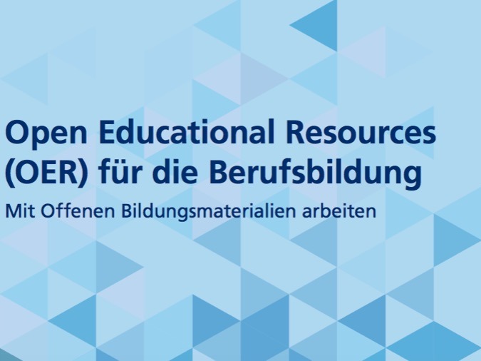 Broschüre „Open Educational Resources (OER) für die Berufsbildung – Mit ... Broschüre „Open Educational Resources (OER) für die Berufsbildung – Mit ...